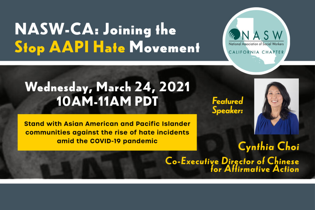 NASW-CA: Joining the Stop AAPI Hate Movement; Free Event Being Held On March 24th! · NASWCANEWS.ORG