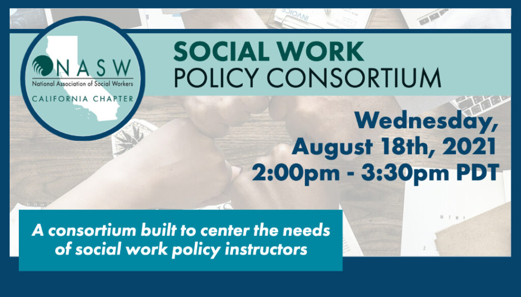 NASW-CA-Social-Work-Policy-Consortium-Aug-2021-graphic · NASWCANEWS.ORG