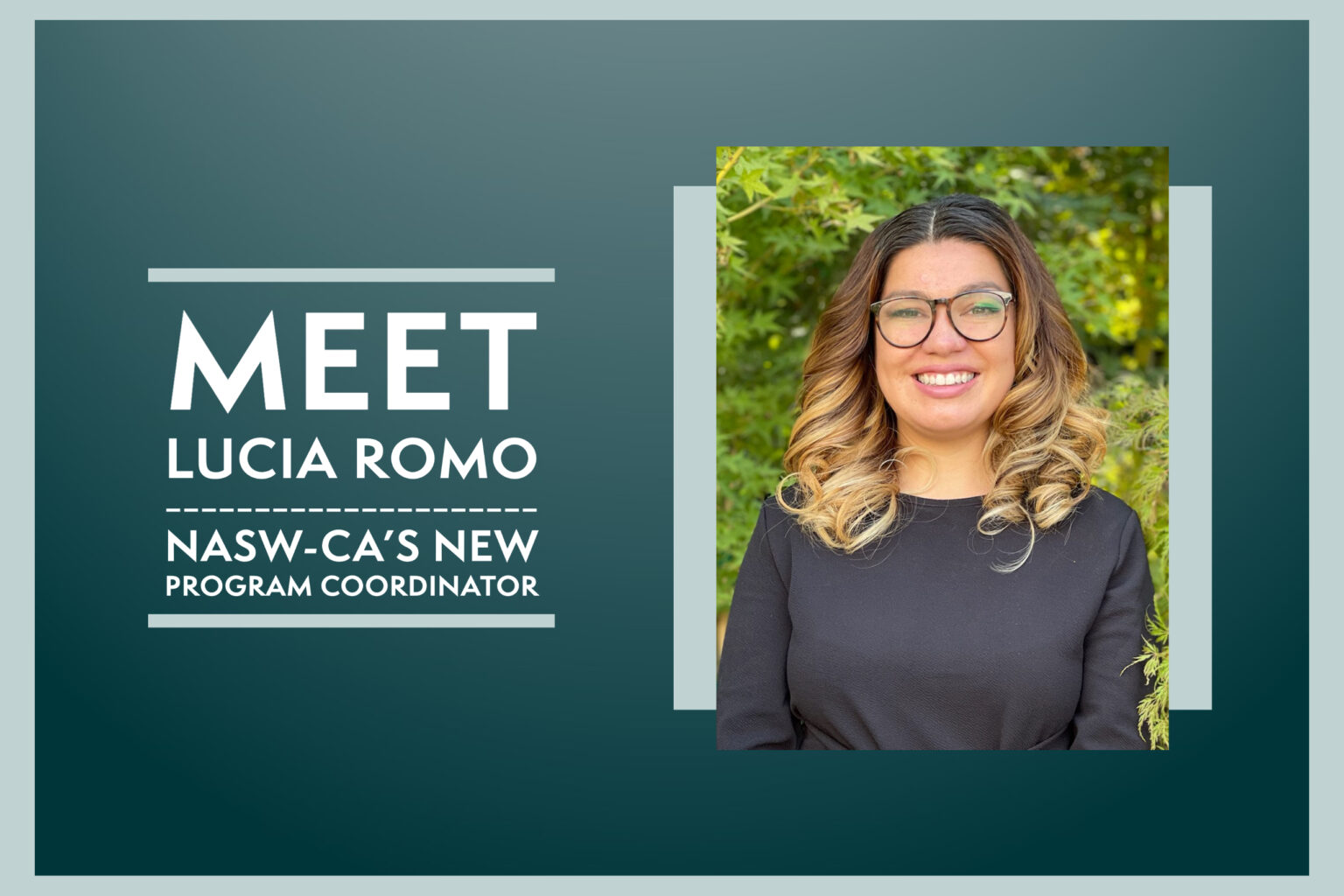 Meet Lucia Romo, NASW-CA's New Program Coordinator! · NASWCANEWS.ORG