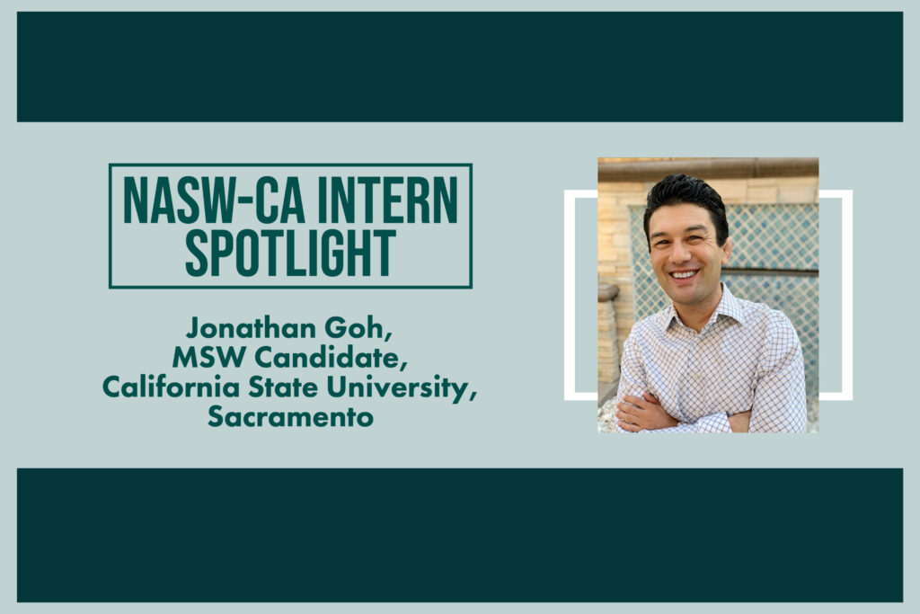Meet Our New NASW-CA Policy and Advocacy Intern Jonathan Goh ...