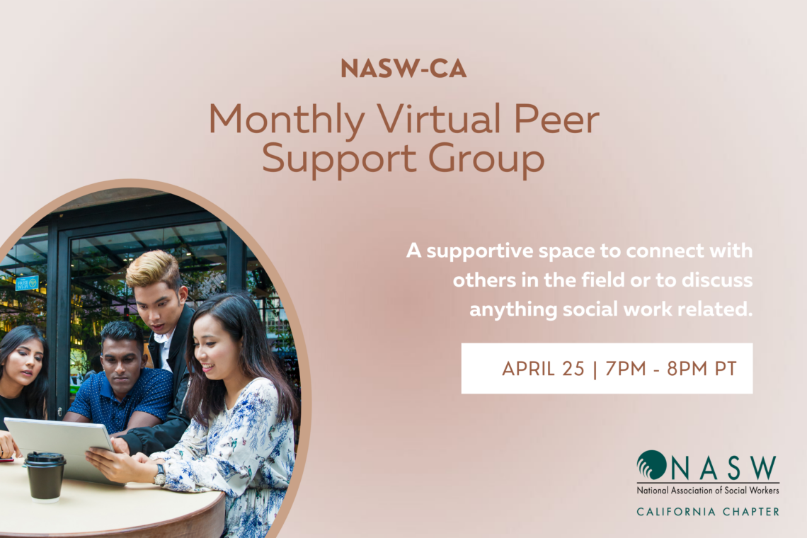 NASW-CA Monthly Virtual Peer Support Group on April 25 · NASWCANEWS.ORG
