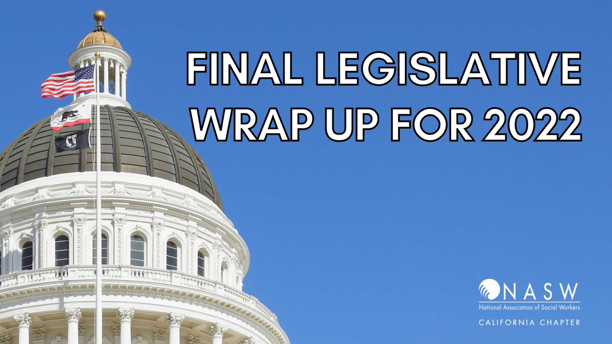 Final Legislative Wrap Up for 2022 · NASWCANEWS.ORG