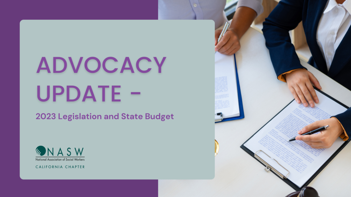 Advocacy Update - 2023 Legislation and State Budget · NASWCANEWS.ORG