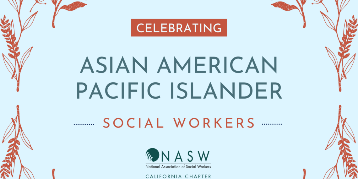 Honoring Asian American Pacific Islander Heritage Month · NASWCANEWS.ORG