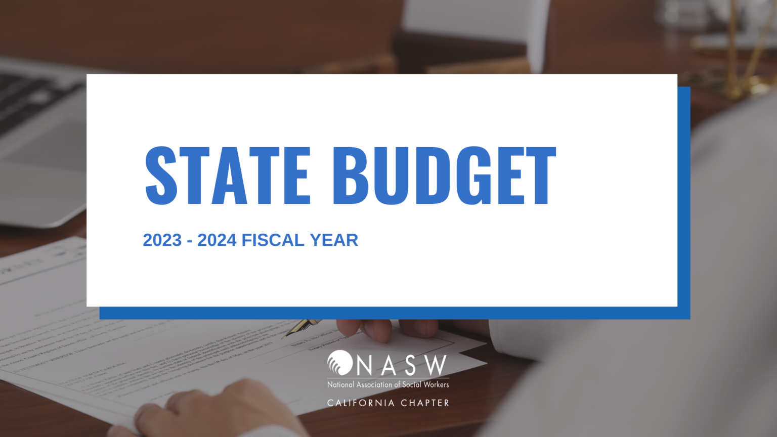 2023 - 2024 State Budget Report · NASWCANEWS.ORG